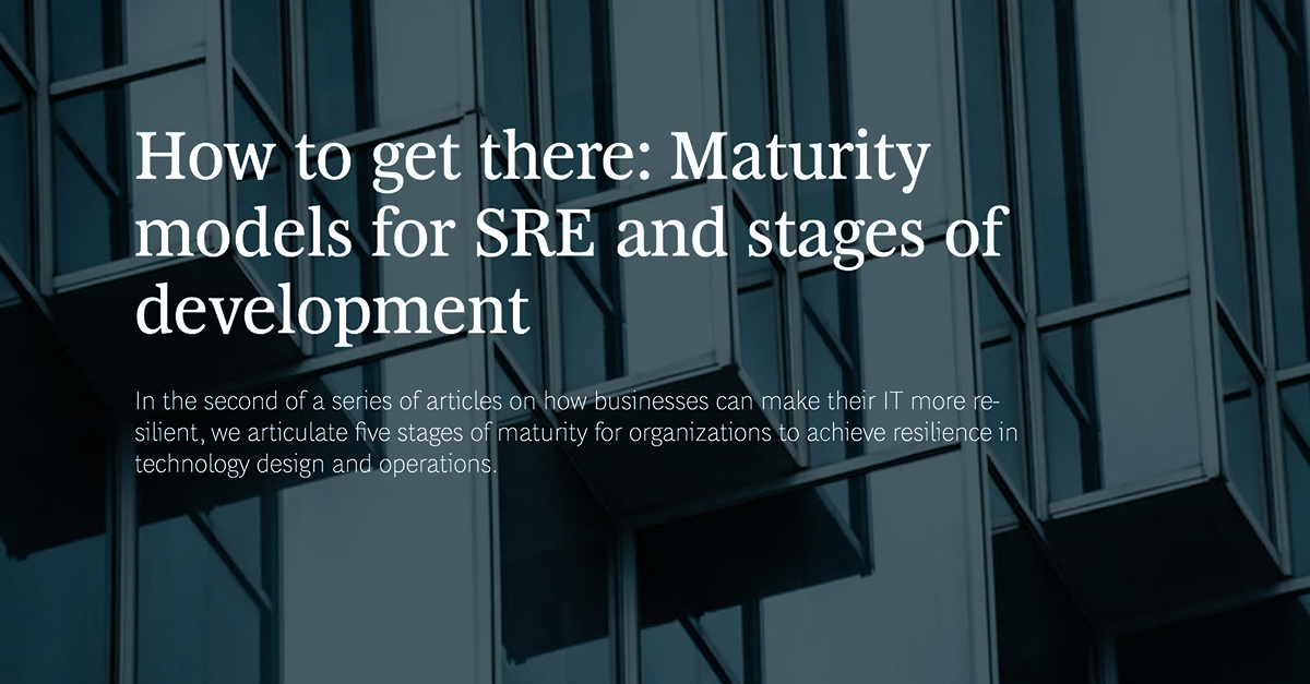 How to get there: Maturity models for SRE and stages of development ...