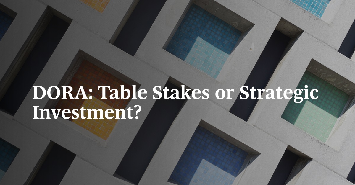 DORA: Table Stakes or Strategic Investment? | Insights | BCG Platinion