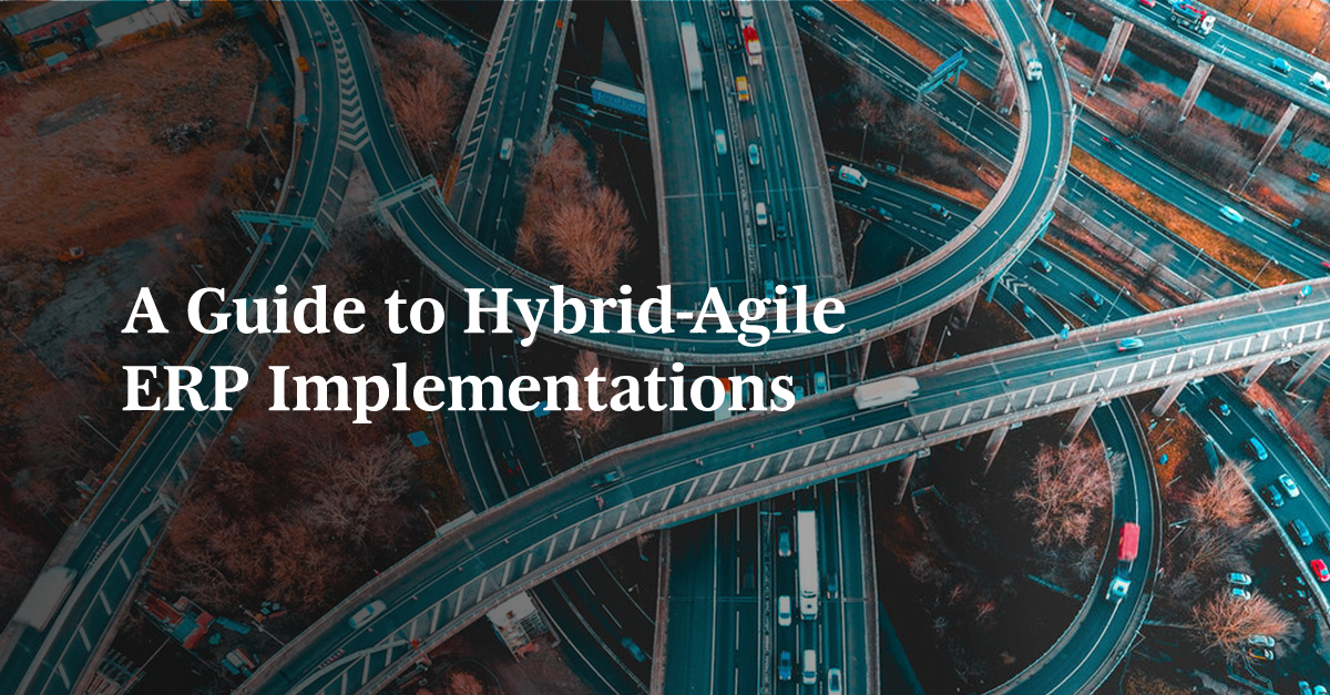 A Guide to Hybrid-Agile ERP Implementations | Insights | BCG Platinion