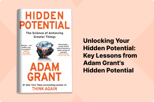 Unlocking Your Hidden Potential: Key Lessons from Adam Grant's Hidden ...