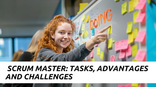 Scrum Master: tasks, advantages and challenges