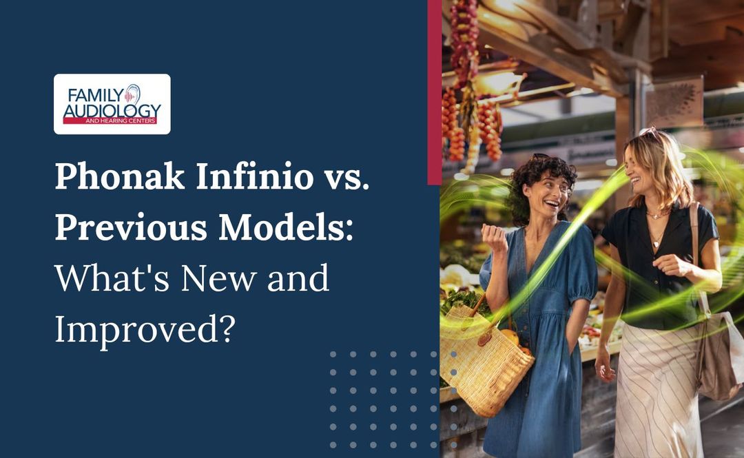 Phonak Infinio vs. Previous Models: What's New and Improved?