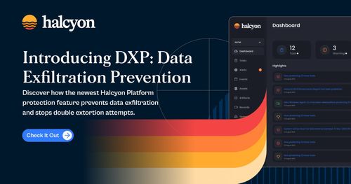 Halcyon Adds Data Exfiltration Prevention (DXP) to Anti-Ransomware Platform
