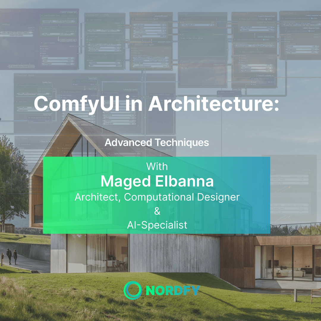 NORDFY | Workshops & Learning Sessions - ComfyUI in Architecture