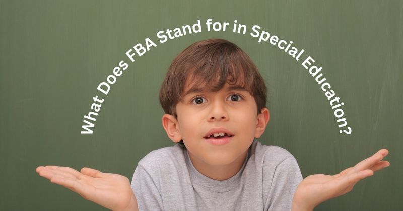 What Does FBA Stand for in Special Education?