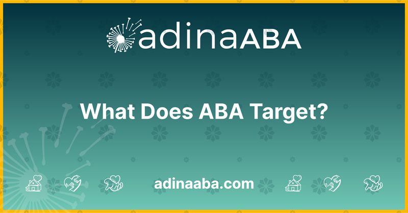 What Does ABA Target?