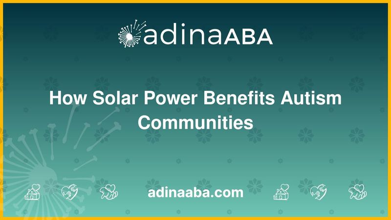 How Solar Power Benefits Autism Communities