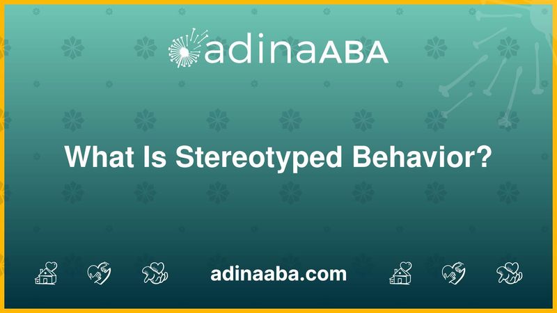 What Is Stereotyped Behavior?