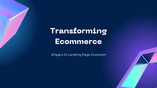 Transforming E-commerce: xPage's AI Landing Page Evolution
