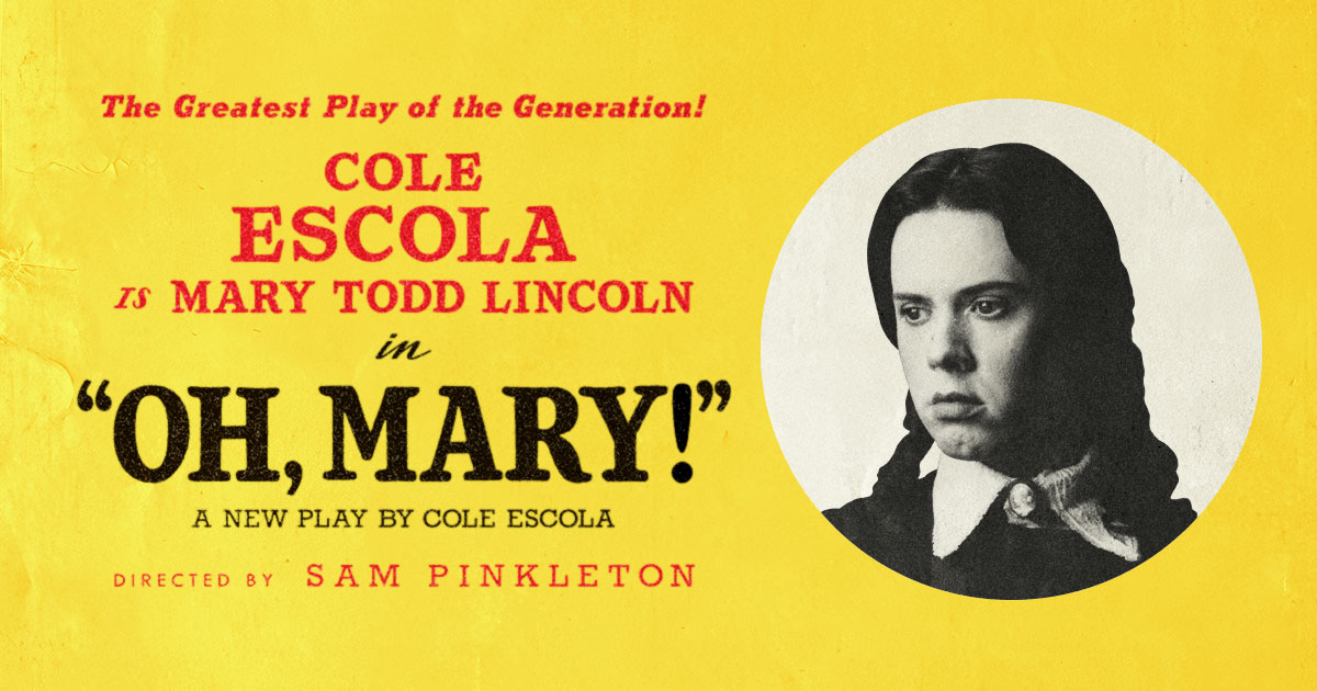 Cole Escola | OH, MARY!