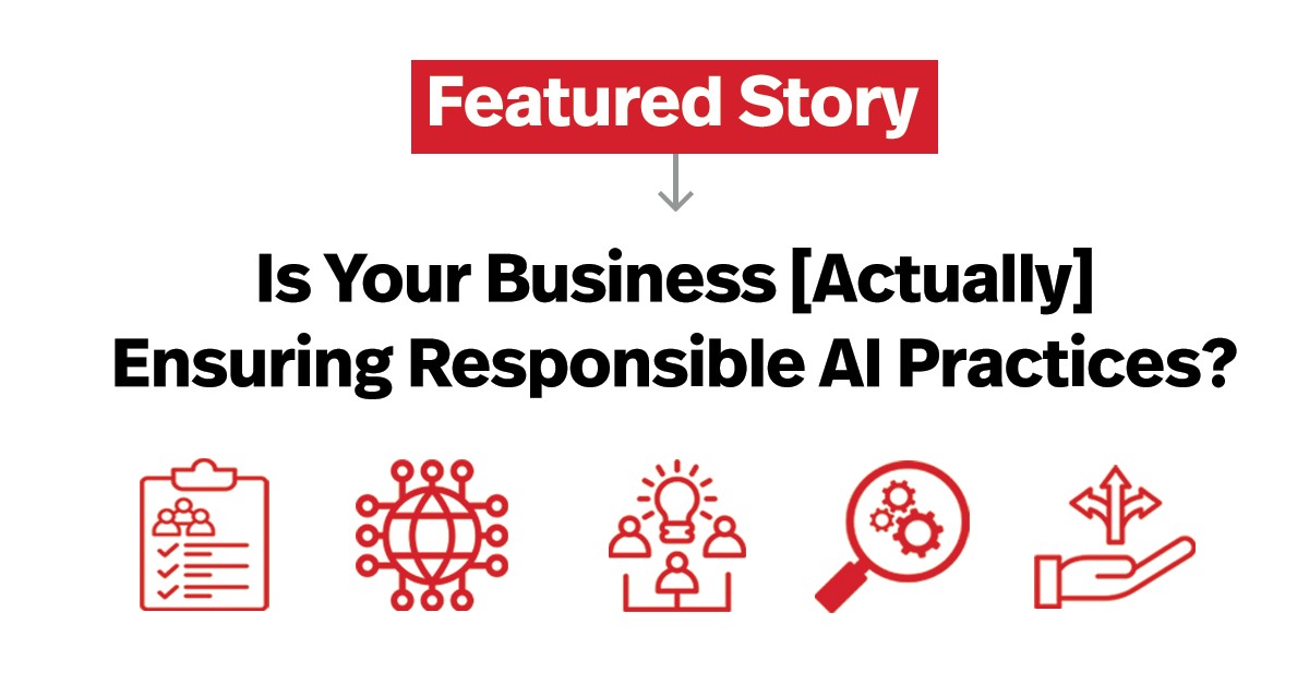 Is Your Business [Actually] Ensuring Responsible AI Practices ...