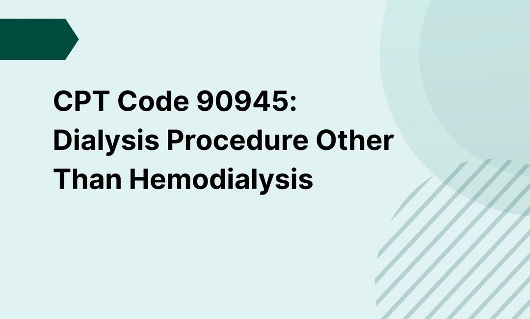 CPT Code 90945: Dialysis Procedure Other Than Hemodialysis