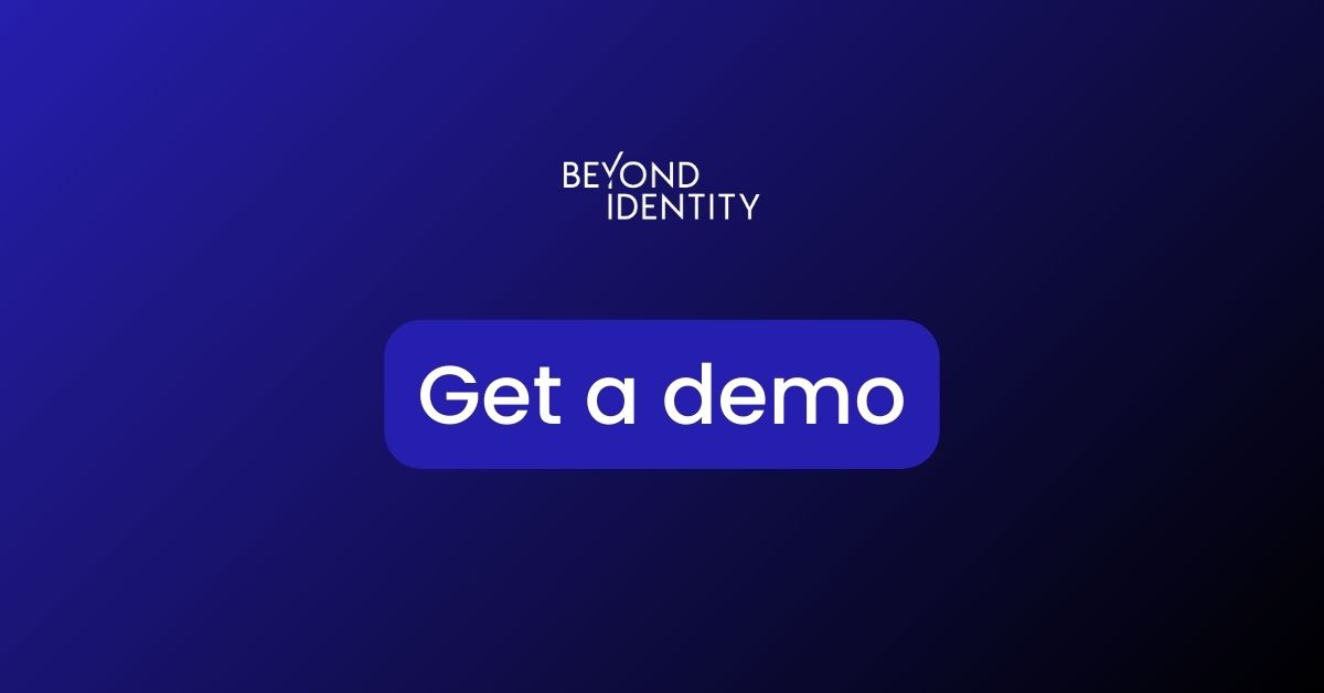 Get A Demo With Beyond Identity