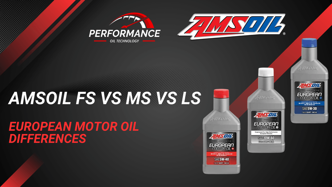 AMSOIL MS vs FS vs LS - Euro Motor Oils