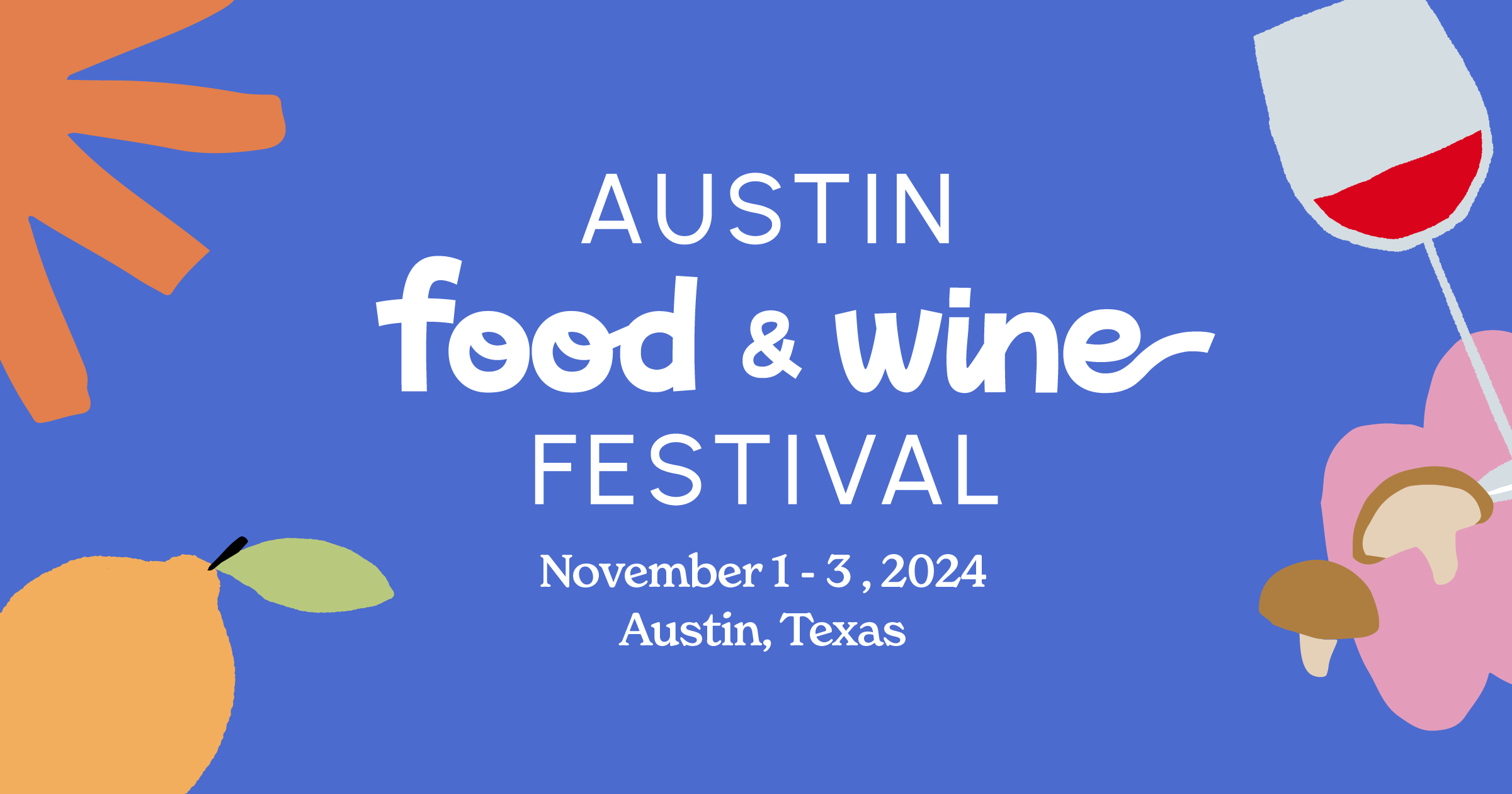Austin Food & Wine Festival | November 1-3 2024 | Austin, TX