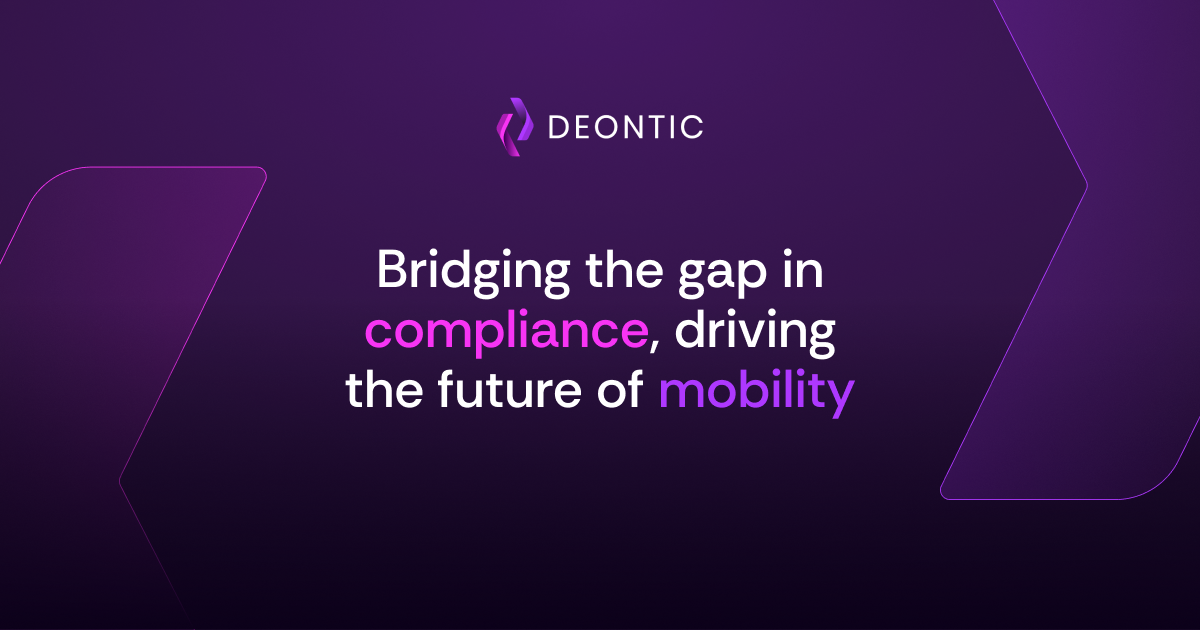 Deontic | Bridging the gap in compliance, driving the future of mobility