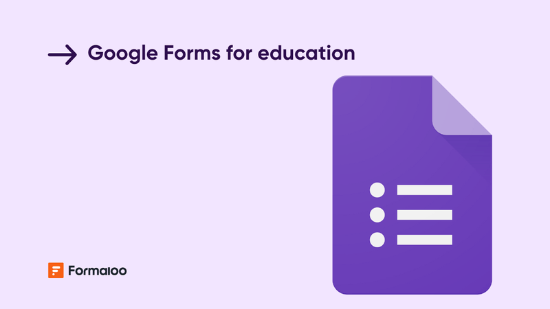 Google Forms for education: A comprehensive guide - Formaloo