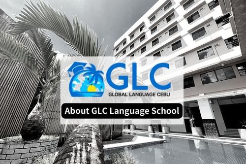 About GLC Language School - GLC 【Official】Study Abroad in Philippines