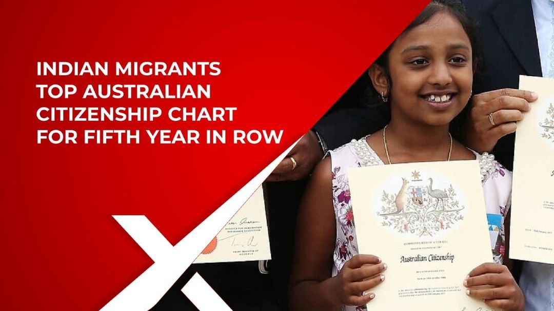 Indian migrants top Australian citizenship chart for fifth year in row ...