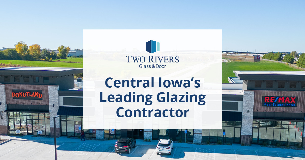 Central Iowa's Premier Glazing Contractor