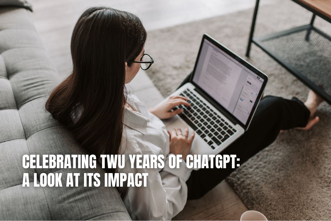 Celebrating Two Years of ChatGPT: A Look at its Impact