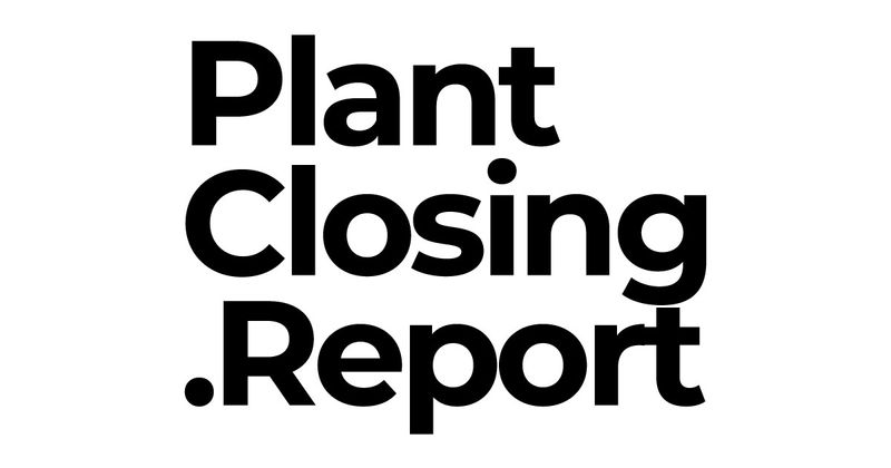 Plant Closing Report