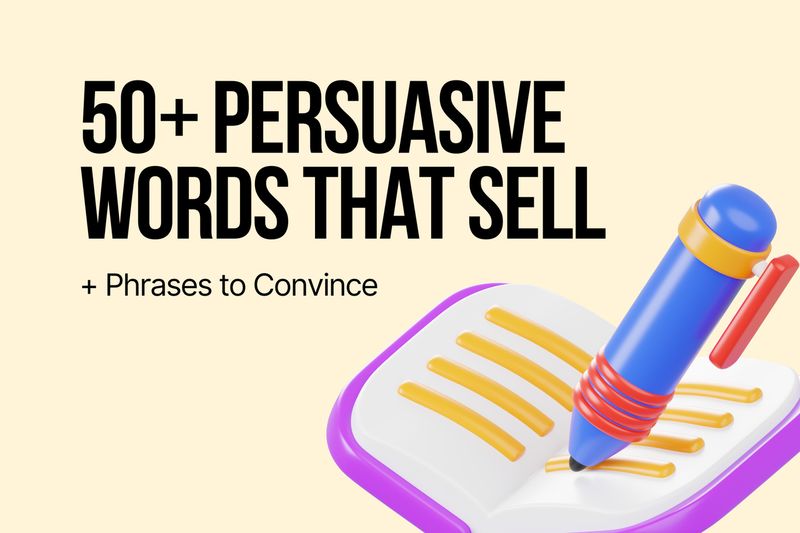 50+ Persuasive Words That Sell: + Phrases to Convince