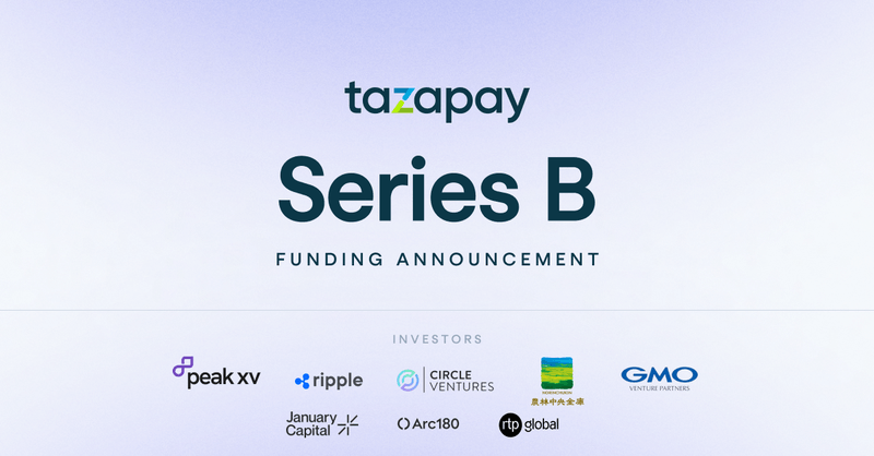 Tazapay Secures Series B Funding to Scale Cross-Border Payments ...