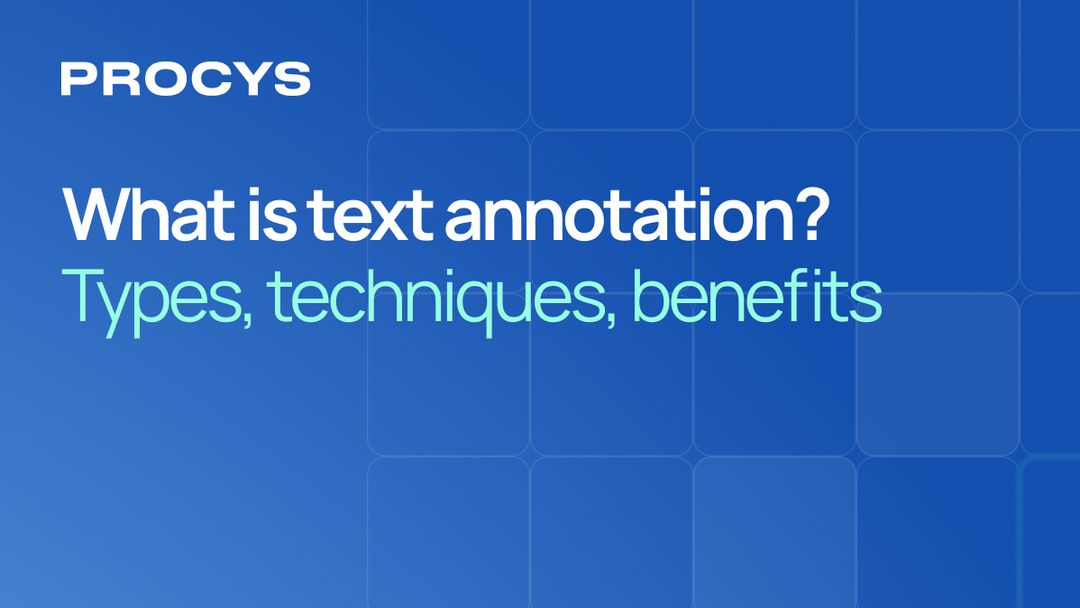 What is text annotation? Types, techniques, benefits