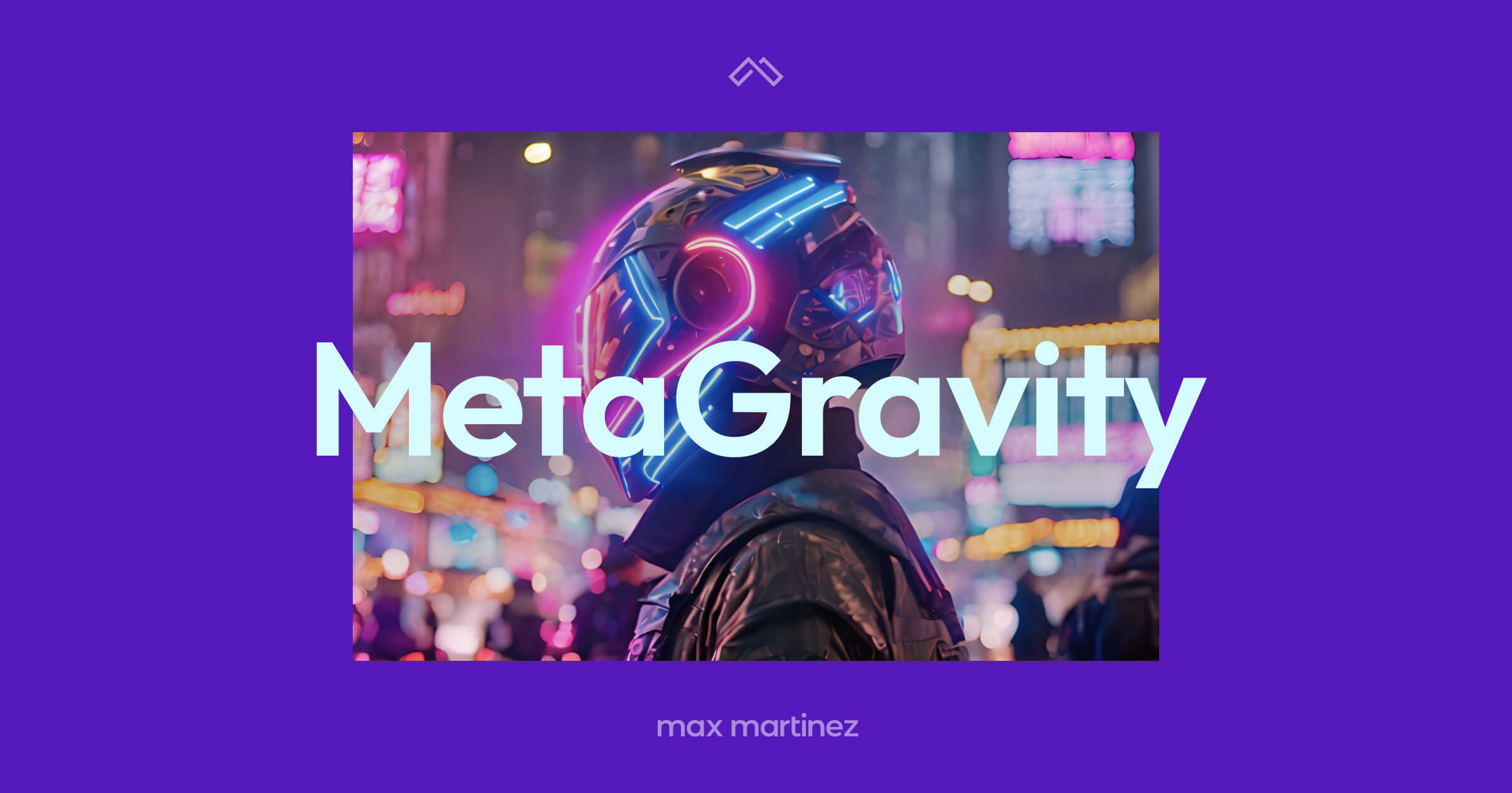 MetaGravity - Max Martinez