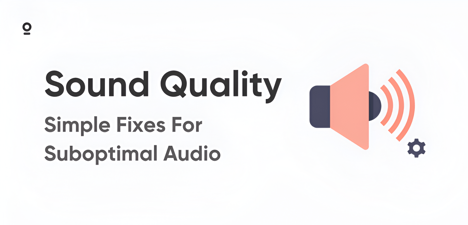 Maintaining Optimal Sound Quality in Podcast Recordings
