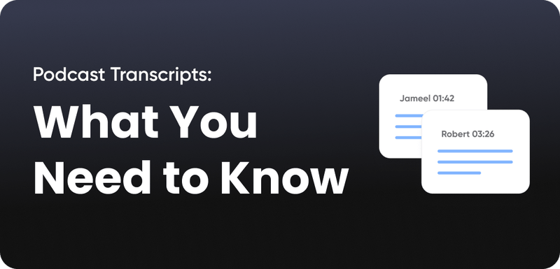 Podcast Transcripts: What You Need to Know