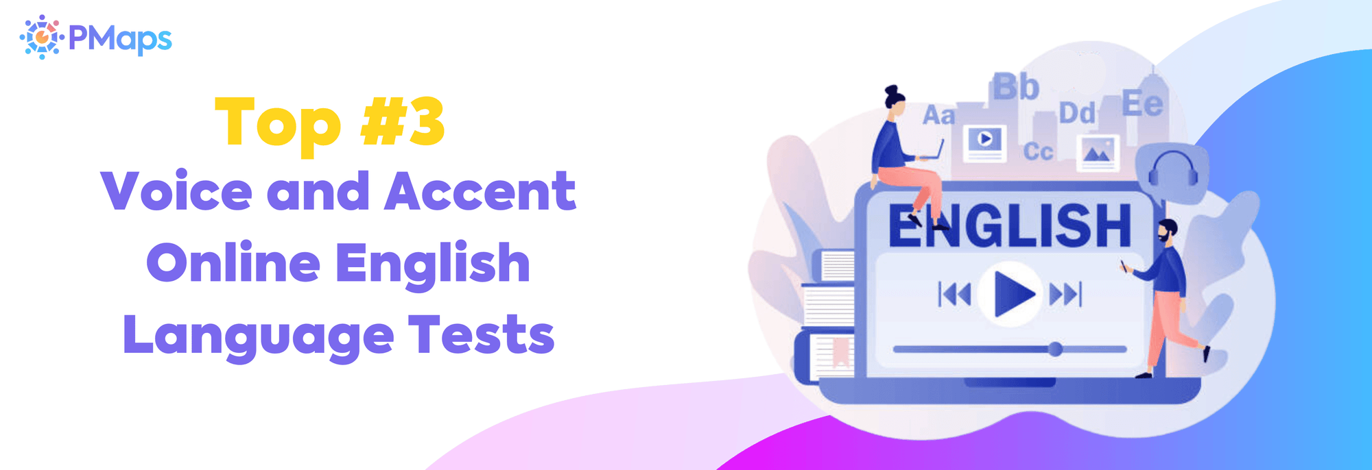 Voice and Accent Online English Language Test | PMaps Blog