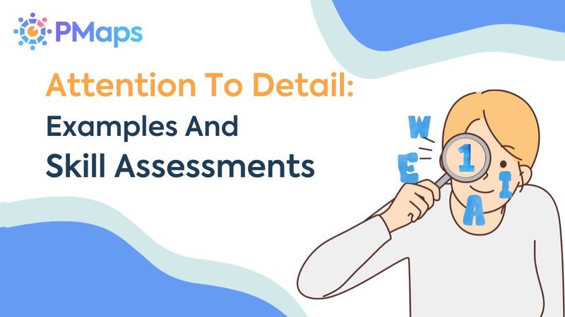 Attention to Detail: Why It Matters & How to Improve