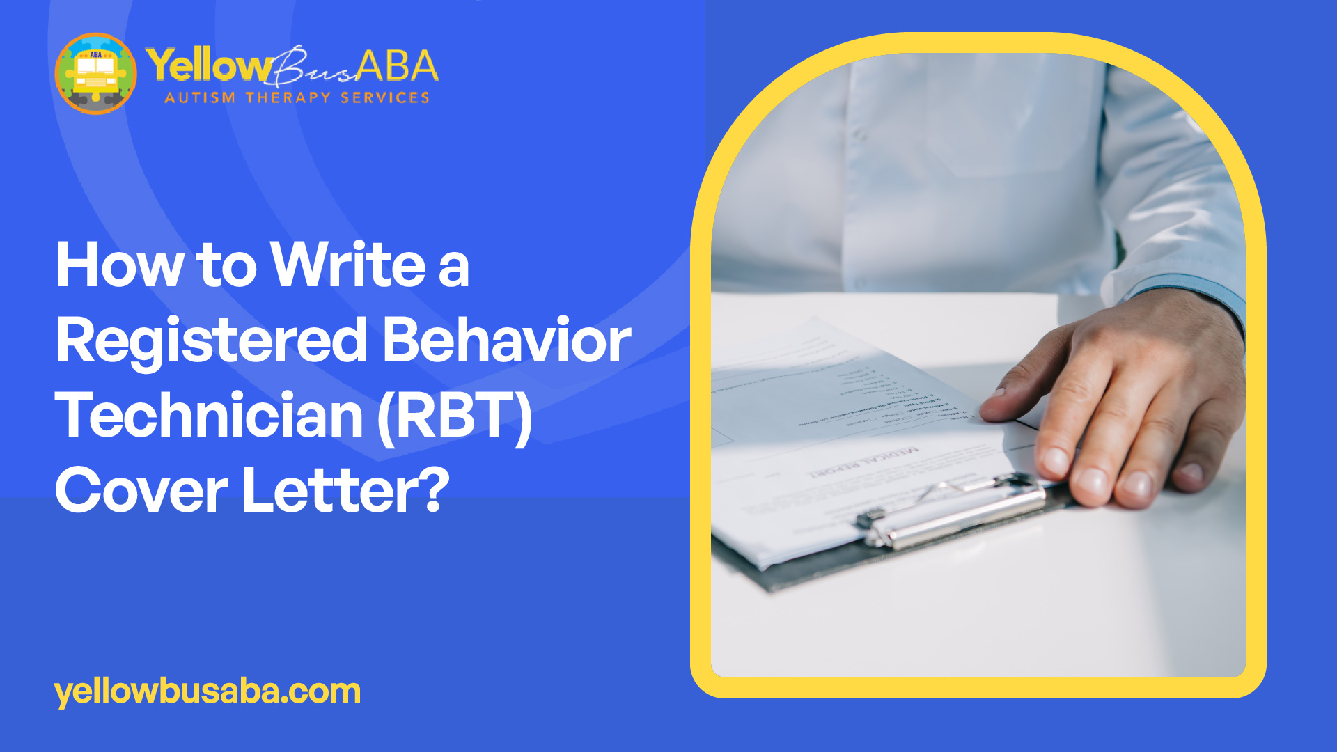 How to Write a Registered Behavior Technician (RBT) Cover Letter?