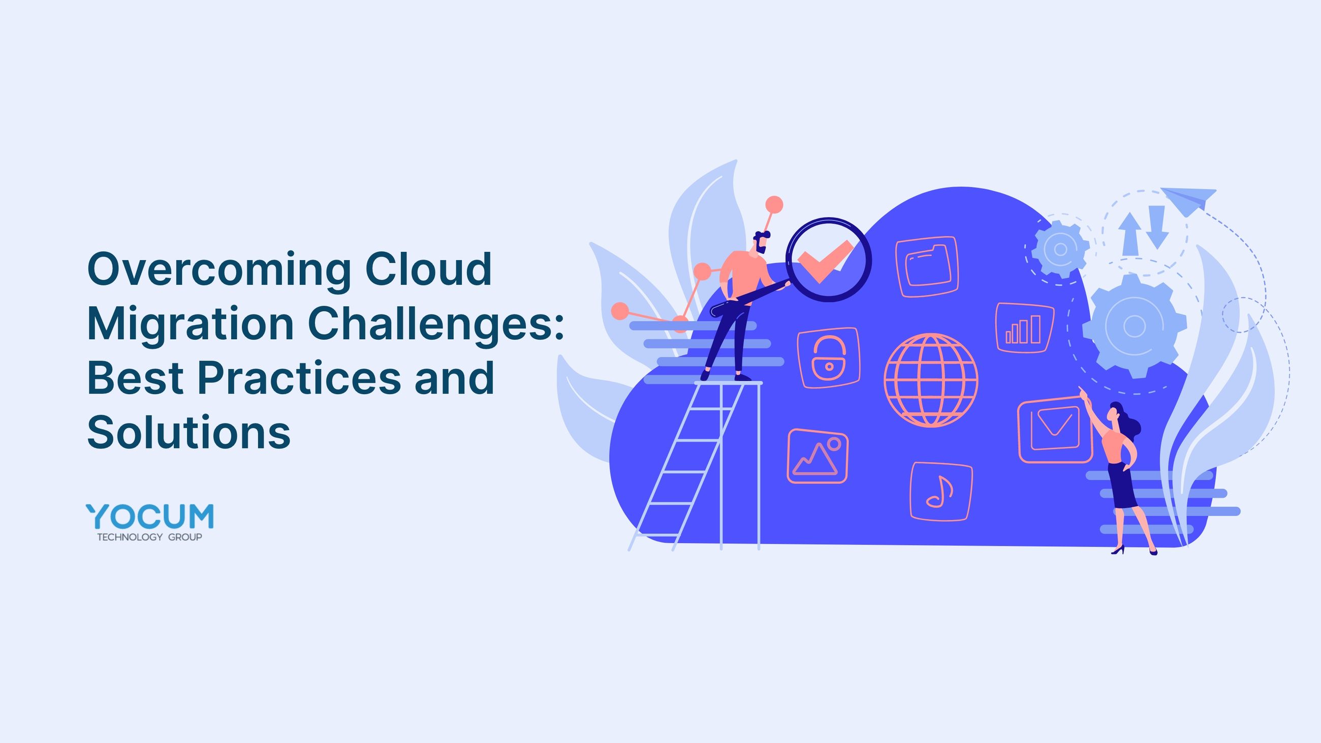 Overcoming Cloud Migration Challenges: Best Practices