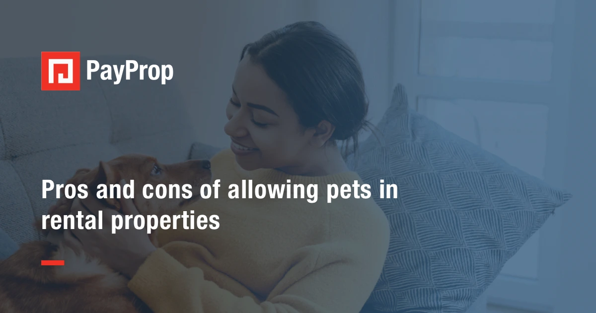 Pros and cons of allowing pets in rental properties - PayProp Blog