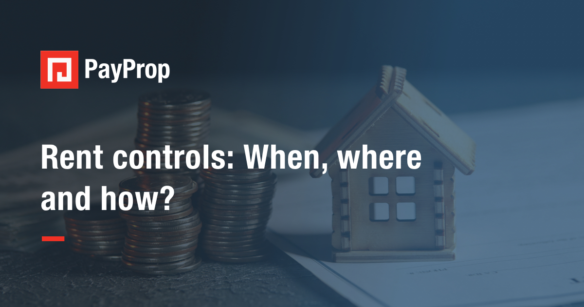 Rent controls: When, where and how? - PayProp Blog