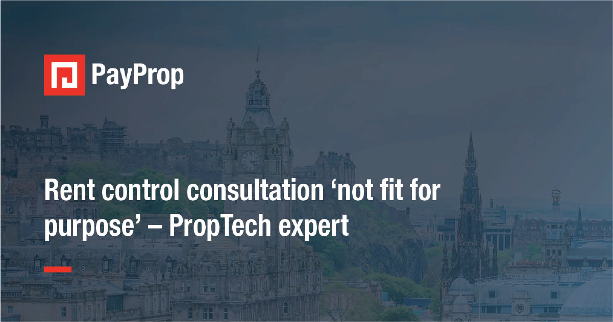 Rent control consultation ‘not fit for purpose’ – PropTech expert - PayProp Blog