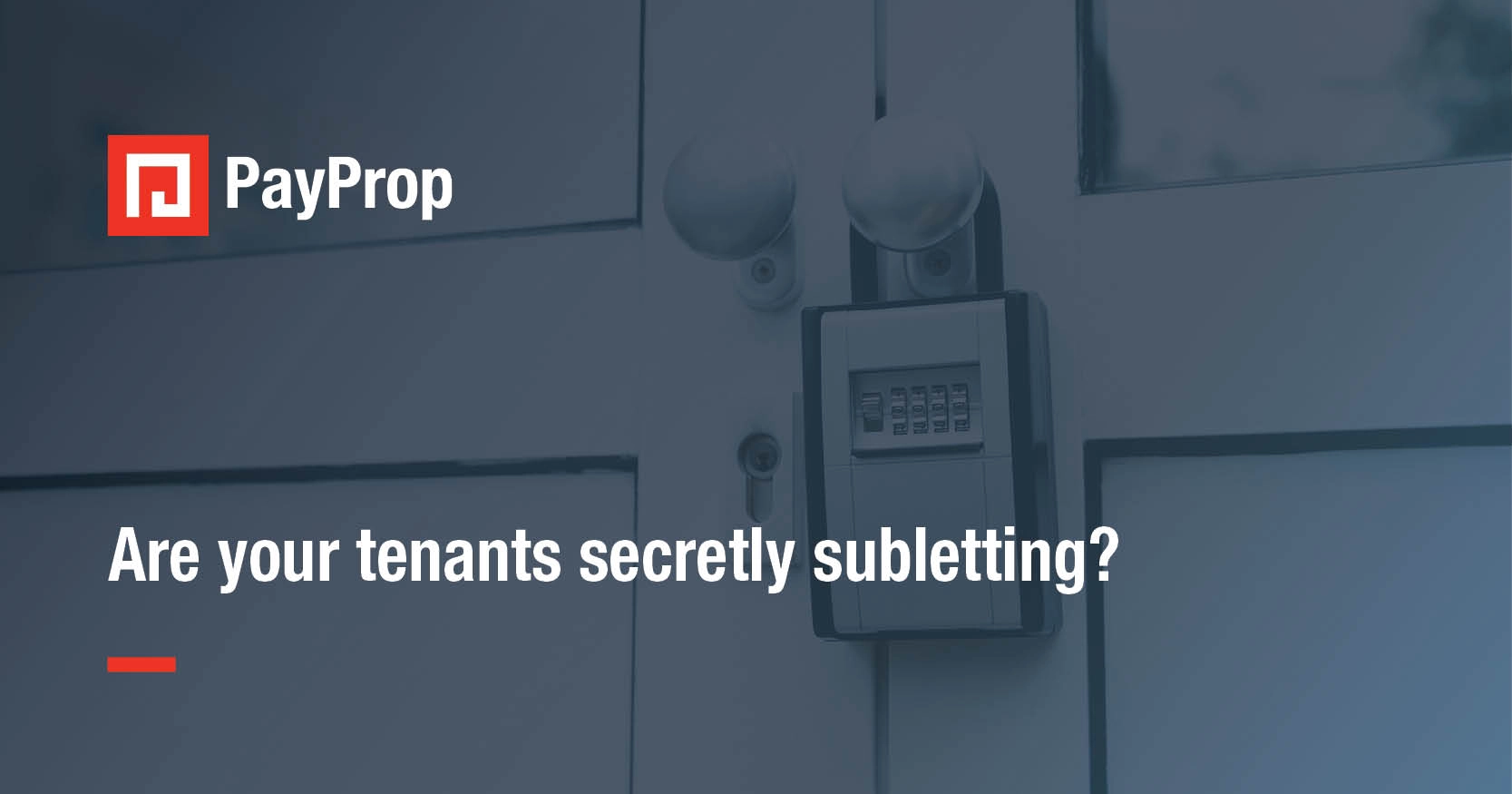 Are your tenants secretly subletting? - PayProp Blog