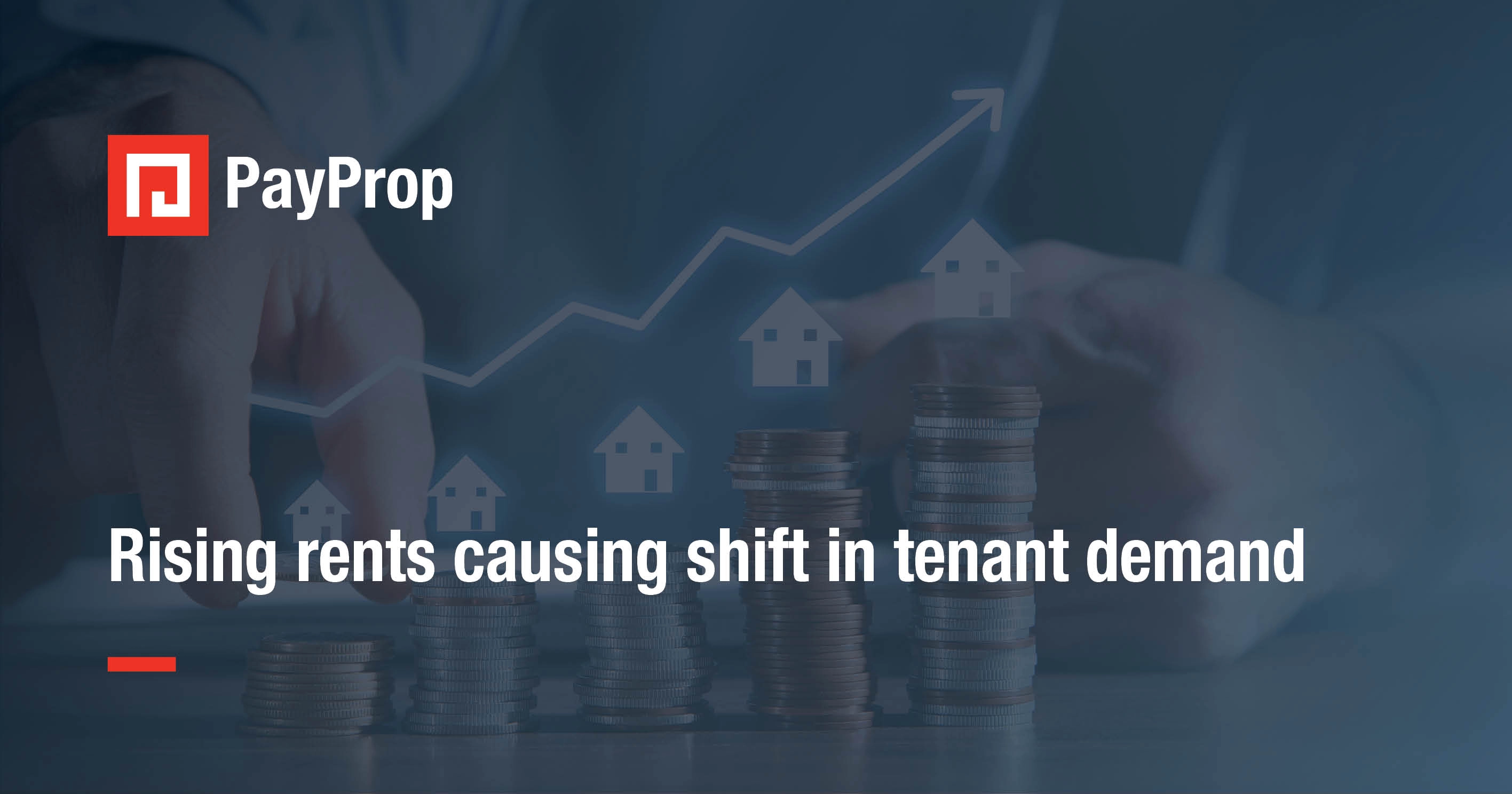 Rising rents causing shift in tenant demand - PayProp Blog