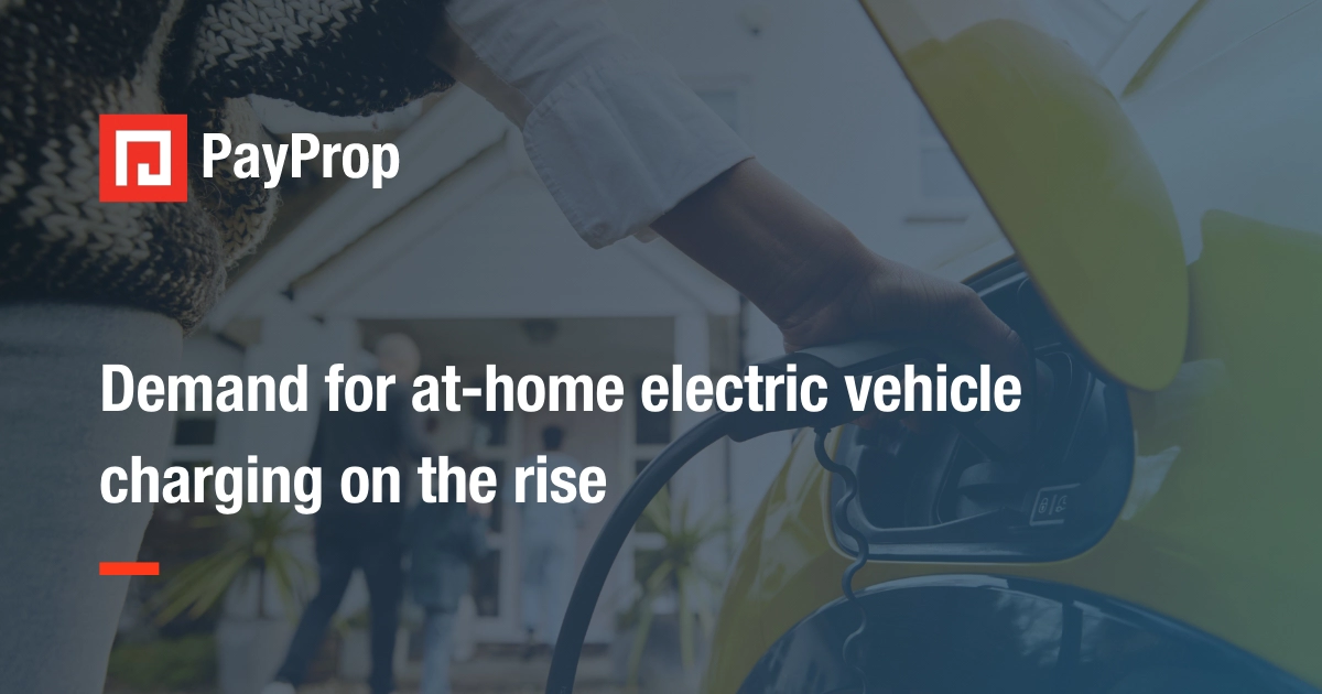 Demand for at-home electric vehicle charging on the rise - PayProp Blog