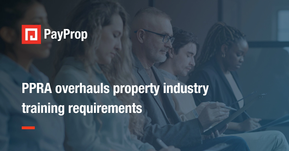 PPRA overhauls property industry training requirements - PayProp Blog
