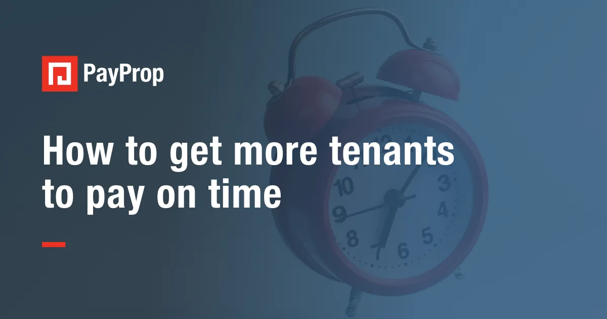 How to get more tenants to pay on time - PayProp Blog