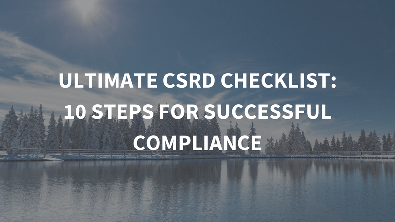 Your Ultimate CSRD Checklist: 10 Steps to Compliance