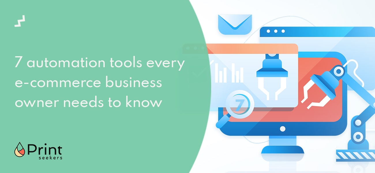 7 Must-Know E-Commerce Automation Tools | Printseekers
