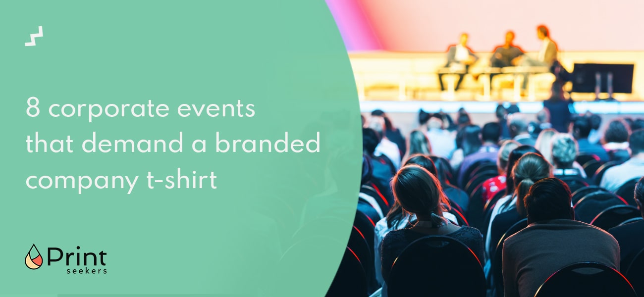 8 Corporate Events That Need Branded T-Shirts | Printseekers