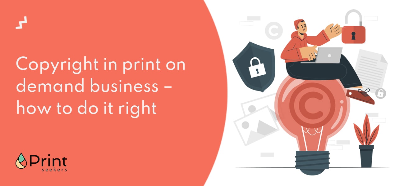 Copyright in print on demand business – how to do it right