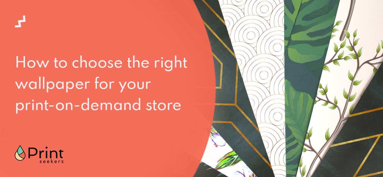 Choosing the right Print on Demand Wallpaper | Printseekers
