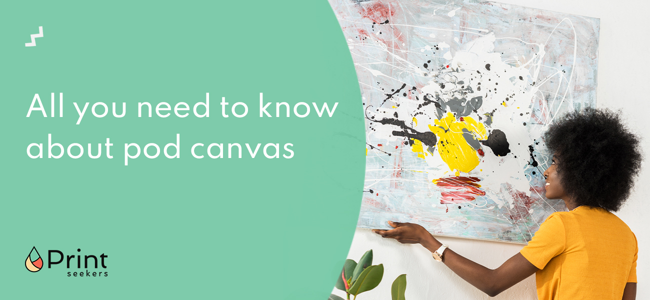 Print on Demand Canvas: All You Need to Know | Printseekers